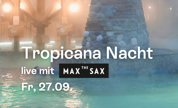 Tropicana Nacht | Eurothermen Resort